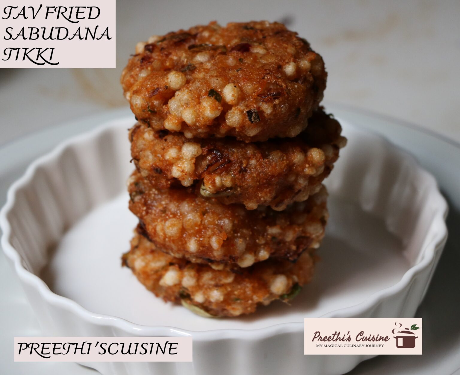 TAVA FRIED SABUDANA TIKKI - Preethi's Cuisine